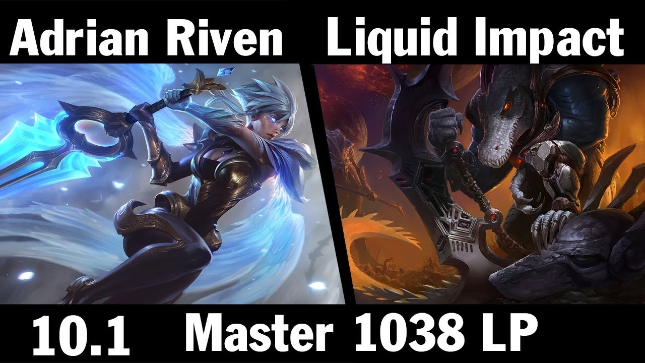 [ Adrian Riven ] Riven vs Renekton [ Liquid Impact ] Top - Adrian Riven ...