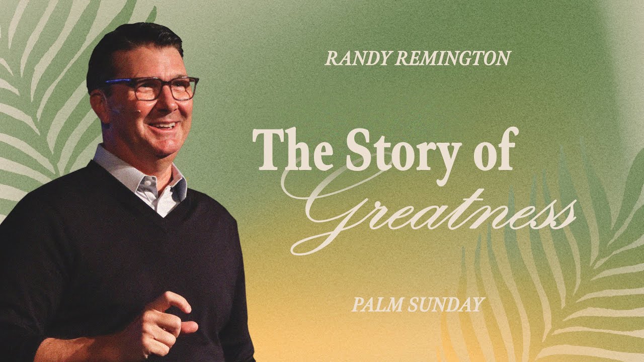 The Story of Greatness | Randy Remington - YouTube