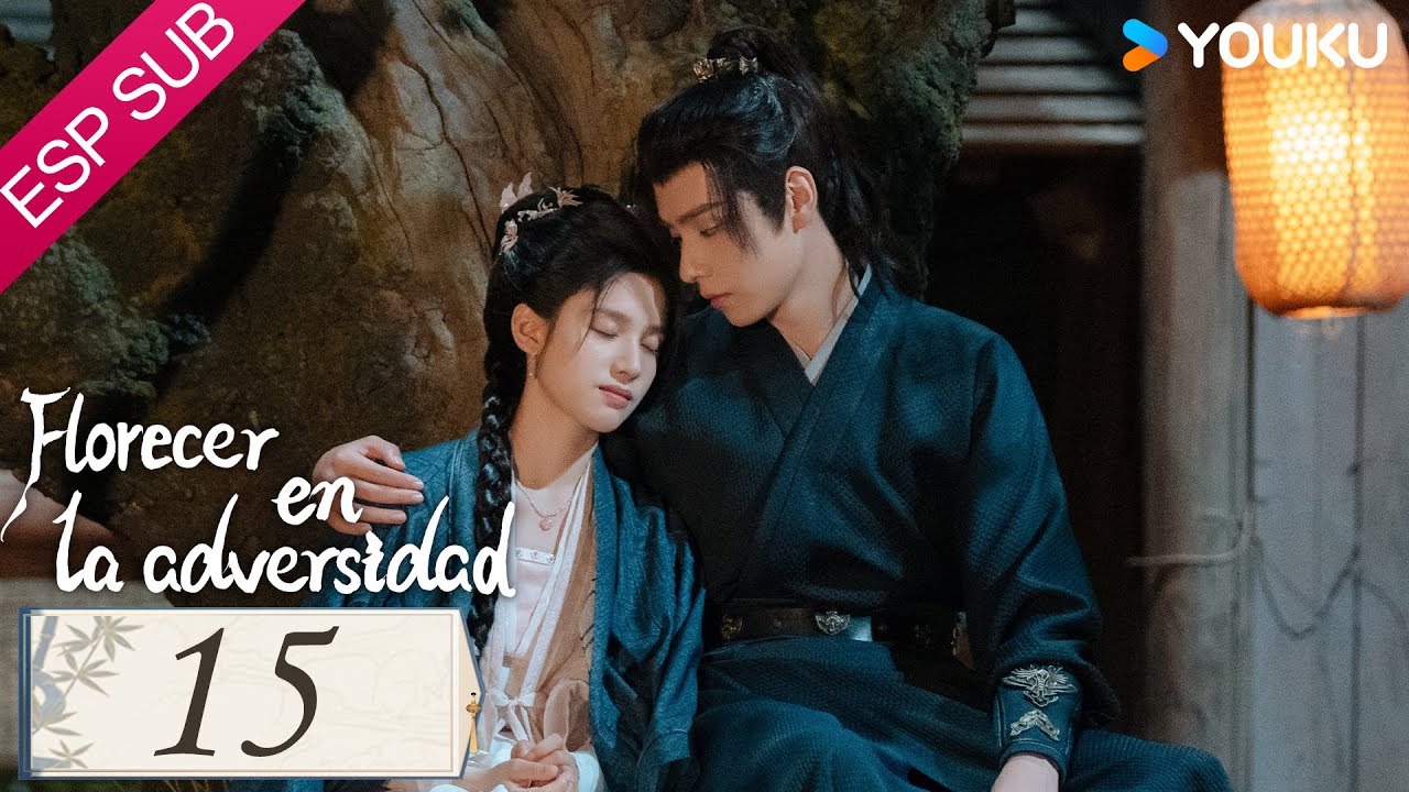ESPSUB [Florecer en la adversidad] | EP15 | Hu Yitian / Zhang Jingyi ...