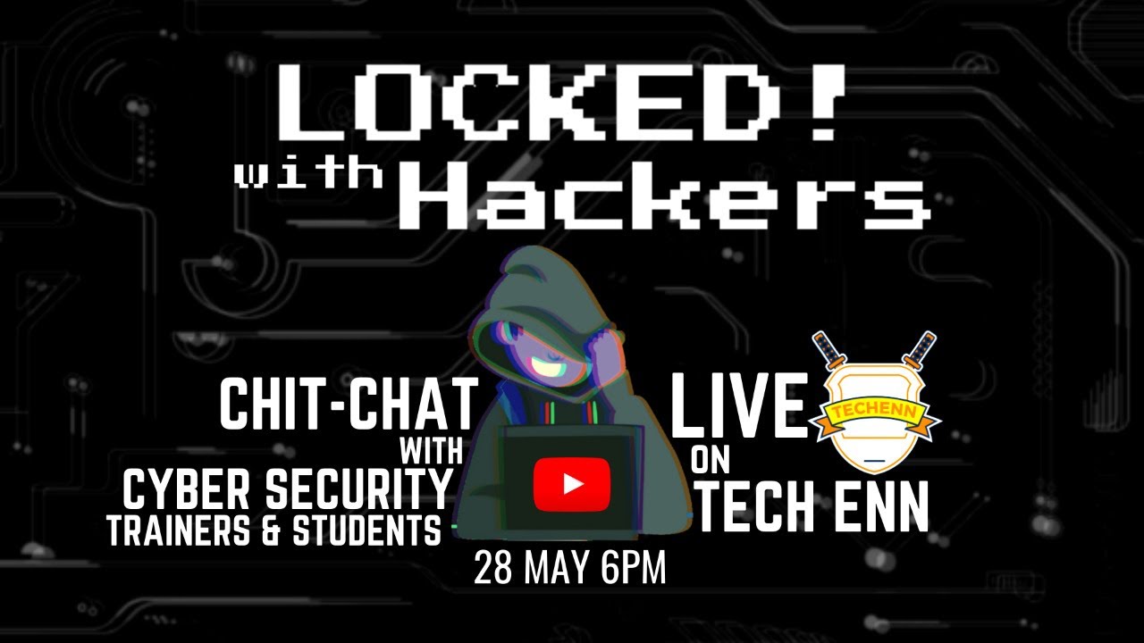LOCKED! with Hackers: Chit-Chat with Cyber Security Trainers and ...