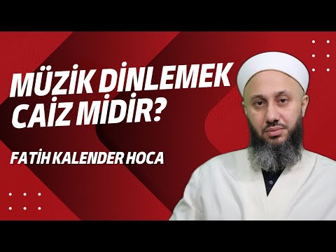 Müzik dinlemek caiz midir? | Fatih Kalender Hoca