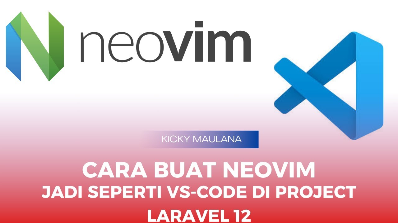 Cara Buat NEOVIM Jadi Seperti VS-CODE Untuk Project Laravel 12 - YouTube