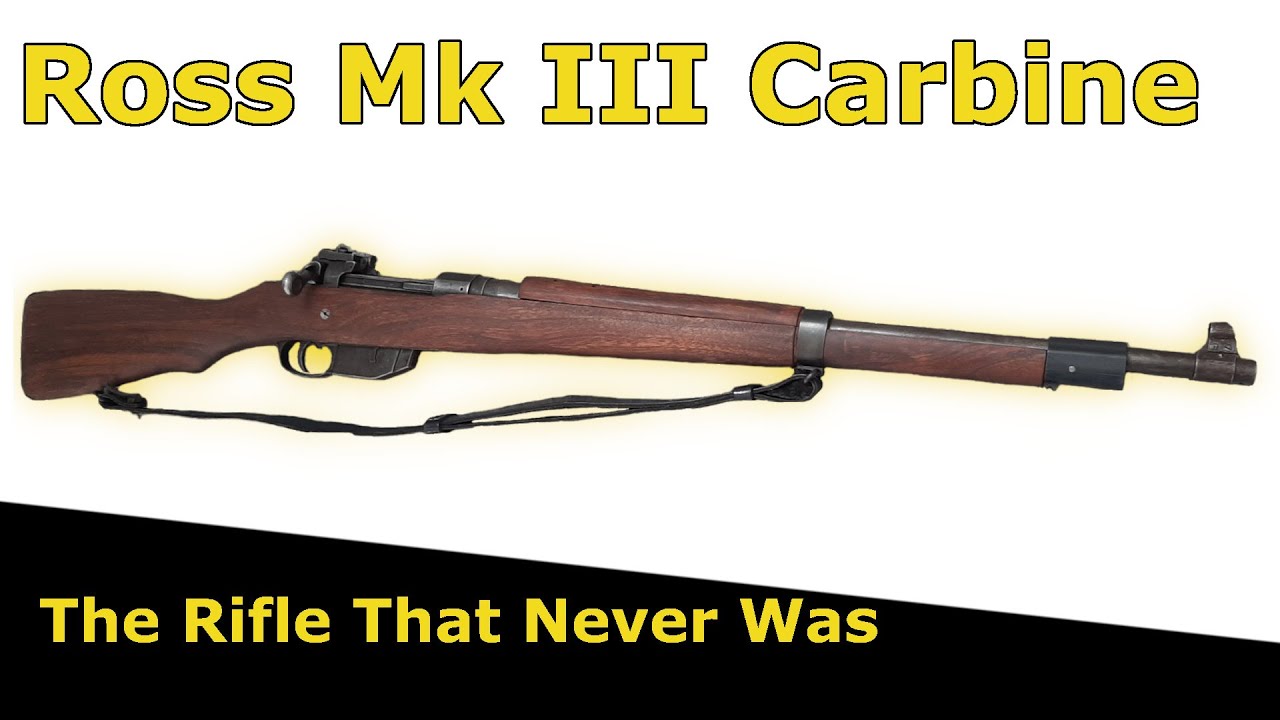 Ross Mk III Carbine - A Dollar Short and A Day Late - YouTube