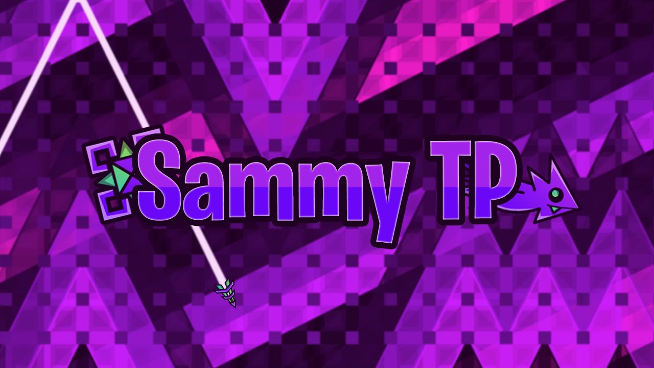 Sammy tp by Wzxy (me) | [High & Medium] | Geometry Dash - YouTube