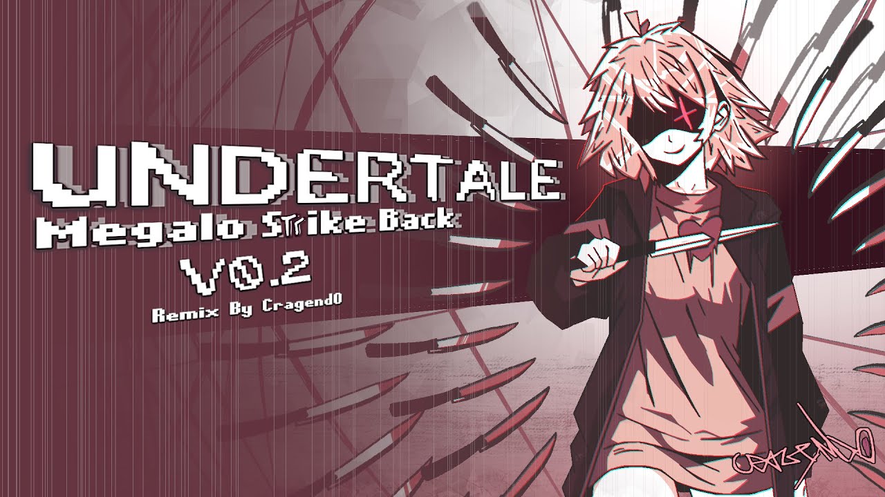 Undertale - "Megalo Strike Back" - [Chara's Theme] - Remix (V0.2) [By ...