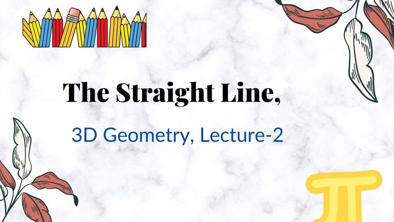 The Straight Line (3D Geometry) Lecture-2, B.Sc, BCA Students - YouTube