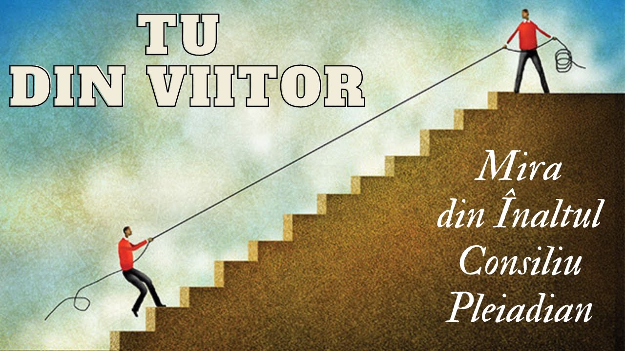 Tu din viitor, de la Mira din Înaltul Consiliu Pleiadian - YouTube
