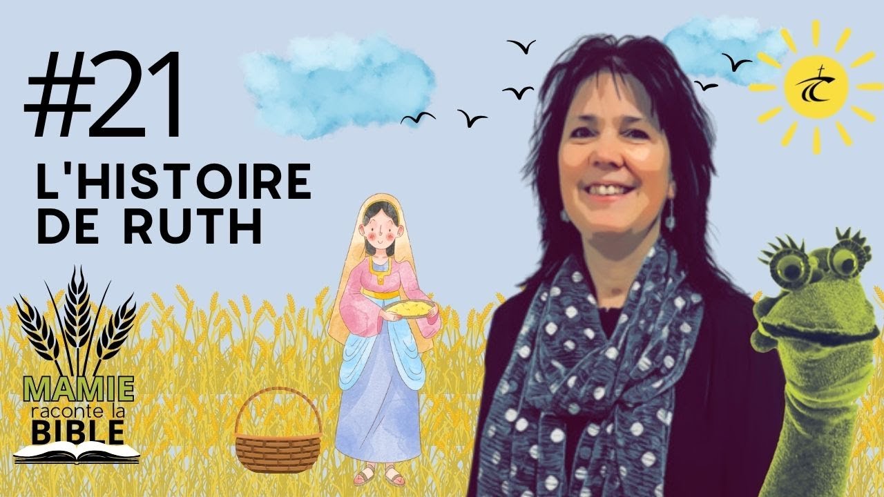 #21 - L'histoire de Ruth - Mamie raconte la Bible - 29 juin - YouTube