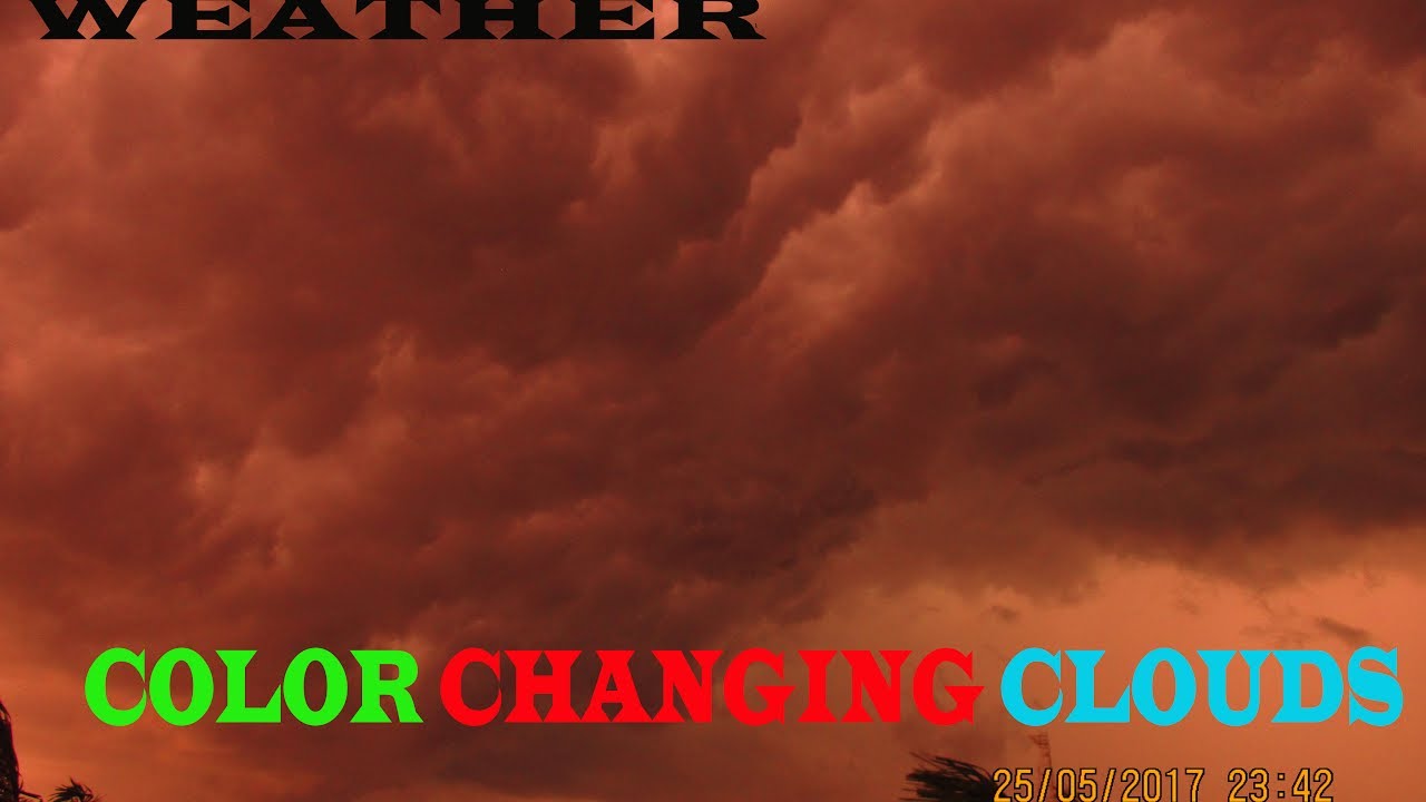 COLOR CHANGING CLOUDS... STRANGE WEATHER - YouTube