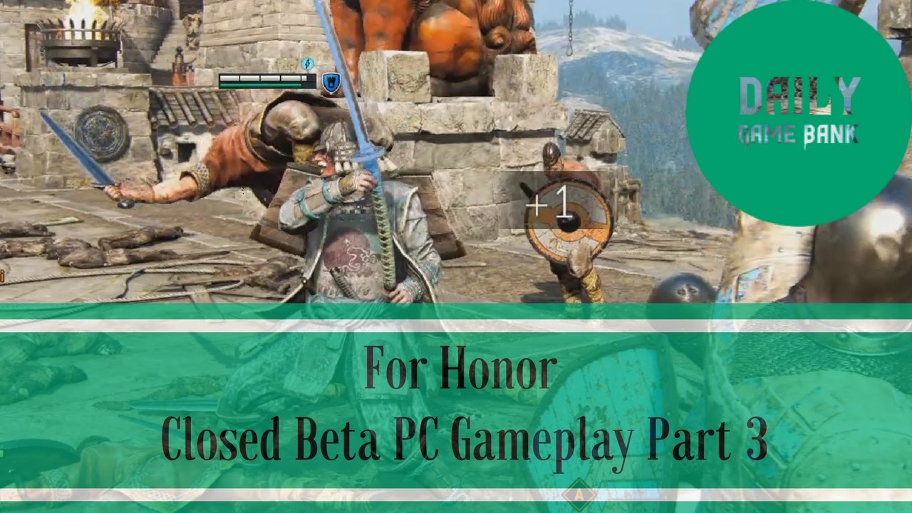 For Honor - Closed Beta PC Gameplay Part 3 - YouTube