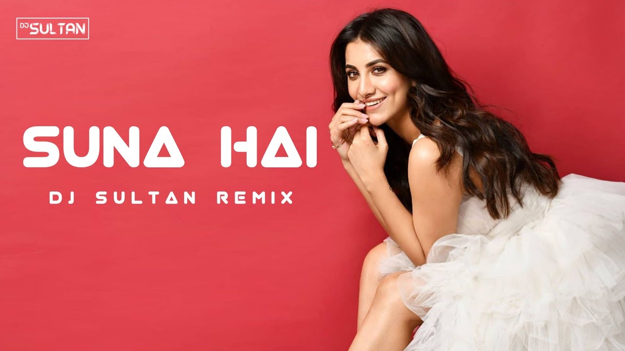 Suna Hai Remix | Jubin Nautiyal Remix | DJ Sultan | DJ Kings | Suna Hai ...