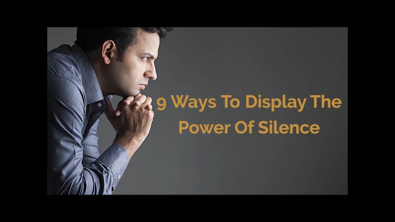 9 Ways to Display the Power of Silence - 1 Minute Leadership Learning ...