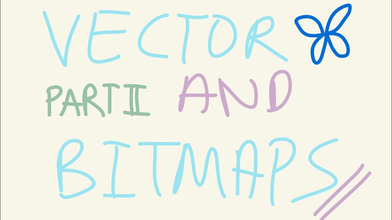 Vector And Bitmaps Part 2 Bitmaps Youtube