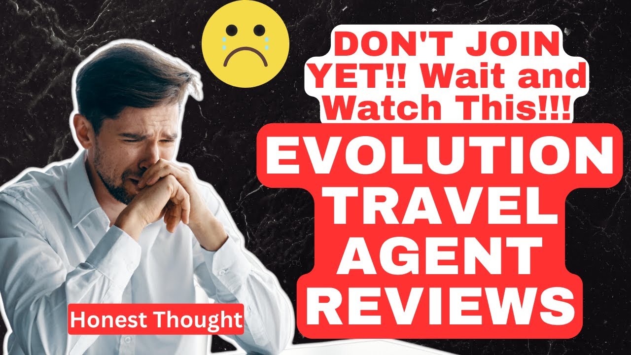 Evolution Travel Agent Reviews | Can you make money from this traveling ...