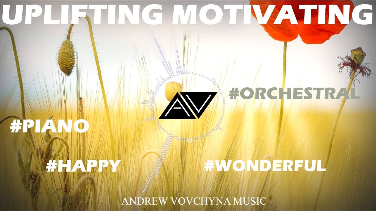 Uplifting Motivating Background Positive Music (Royalty Free Music ...