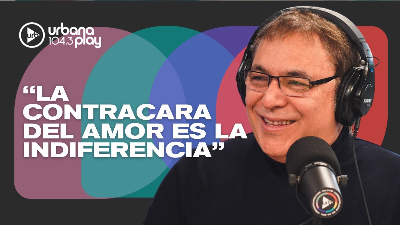 Gabriel Rolón: "La contracara del amor no es el odio, es la ...