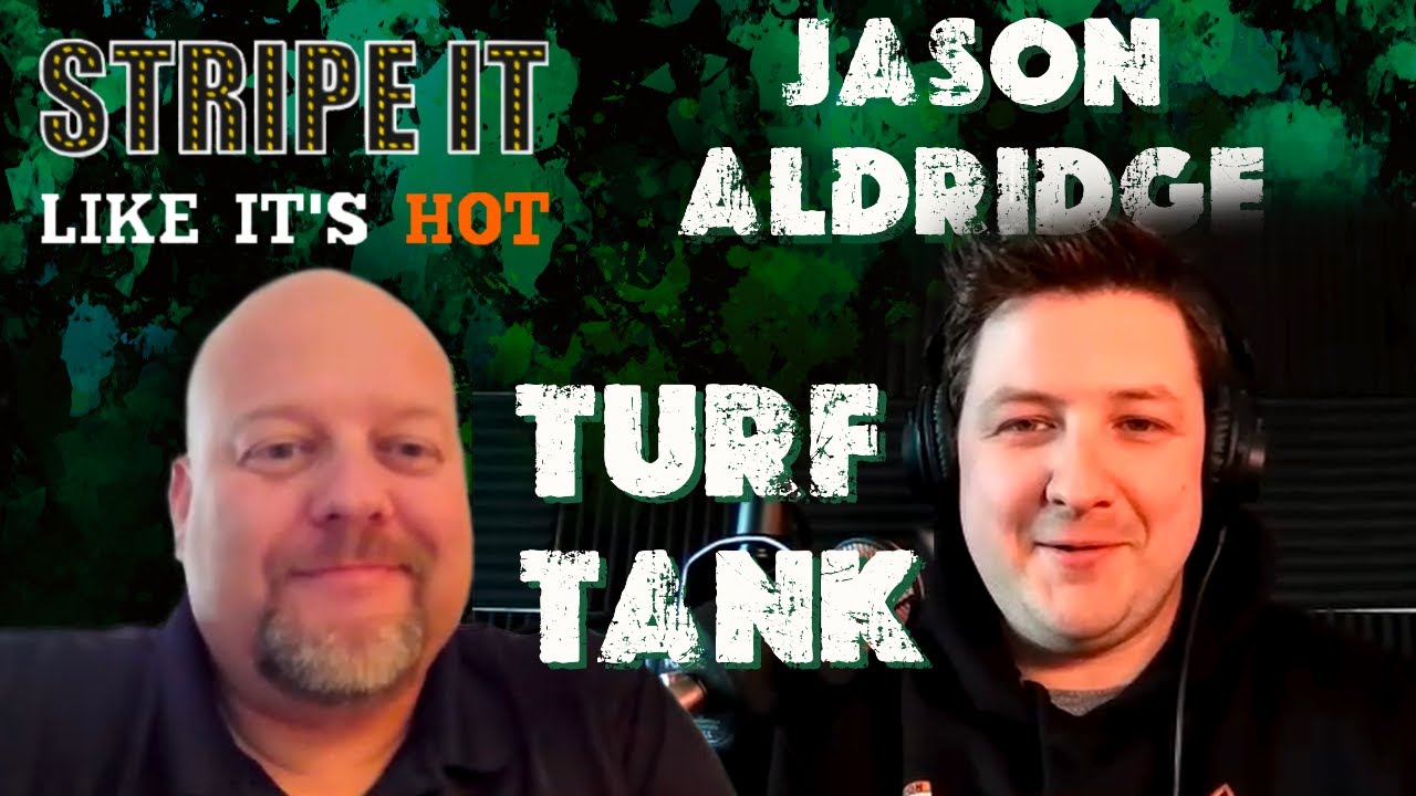 Stripe It Like It’s Hot - Ep. 68: Jason Aldridge - Turf Tank - YouTube