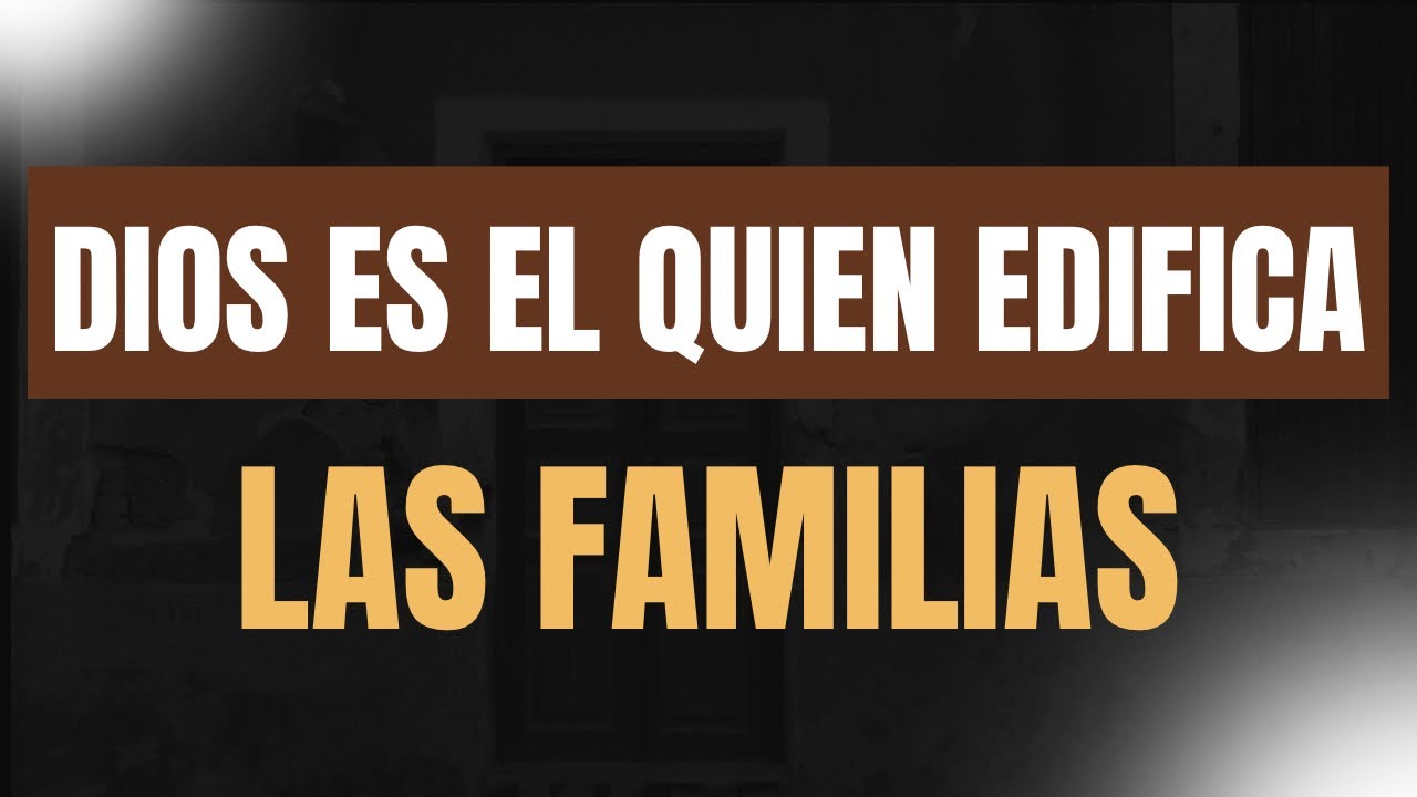 Dios Es El Quien Edifica Las Familias || Luciano Tzontecomani | CCRE - YouTube