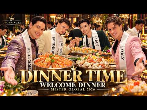 Mister Global 2026 Welcome Dinner | Dinner Time in Thailand