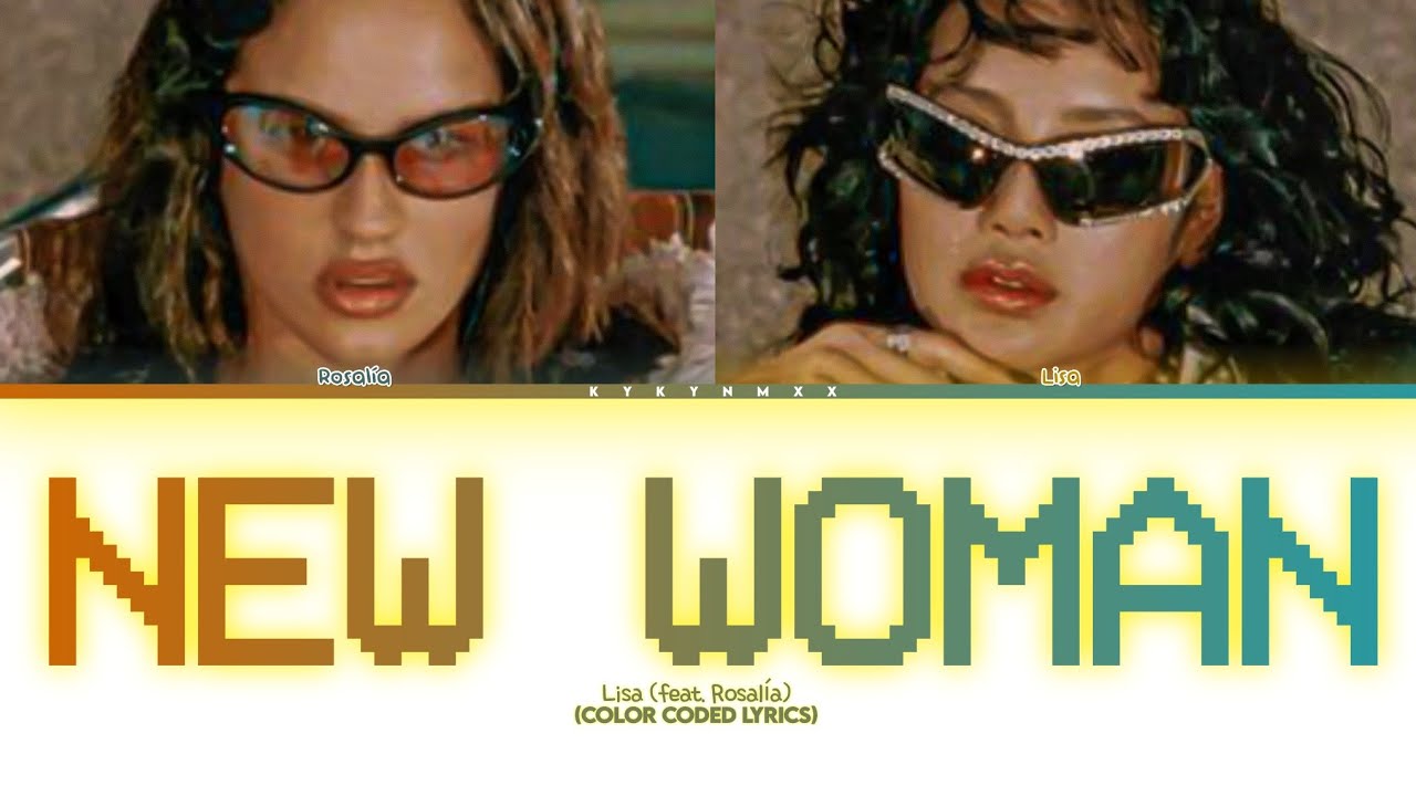 LISA (feat. Rosalía) 'New Woman' (Color Coded Lyrics) - YouTube