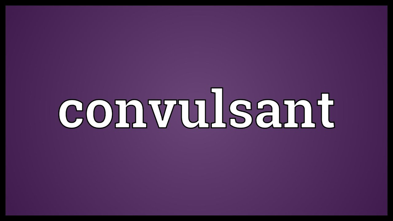 Convulsant Meaning - YouTube