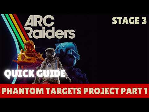 ARC RAIDERS - How to complete Phantom Targets Project Part 1 (Stage 3 Quick Walkthrough)