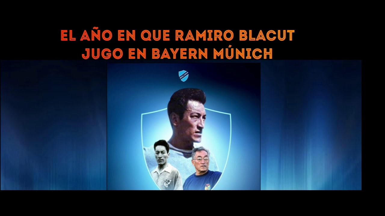 EL AÑO EN QUE RAMIRO BLACUT JUGÓ EN BAYERN DE MÚNICH - YouTube
