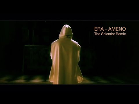 Era - Ameno - The Scientist Remix