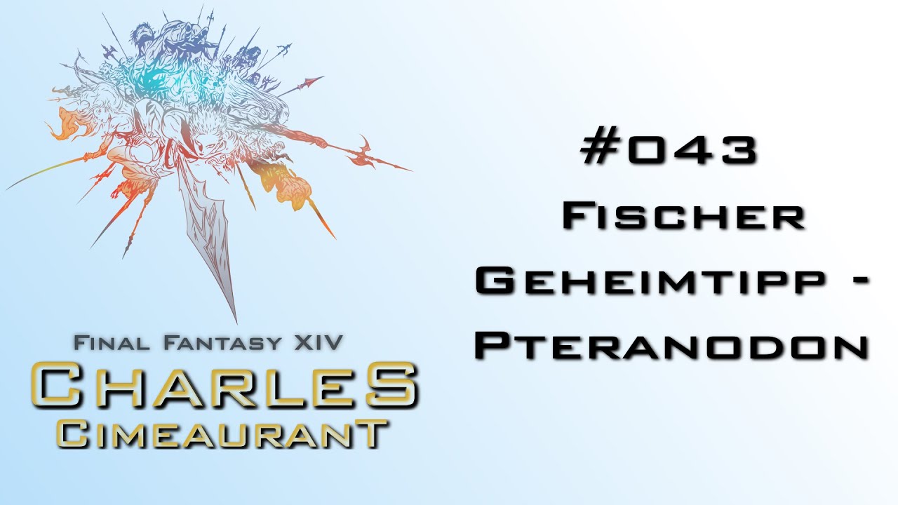 #043 FFXIV - Fischer Geheimtipp - Pteranodon / Morgengrauen-Seelensand ...