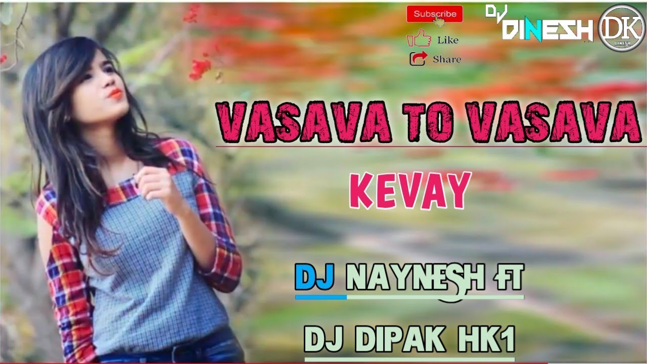 VASAVA TO VASAVA KEVAY DJ NAYNESH FT DJ DIPAK HK1 - YouTube