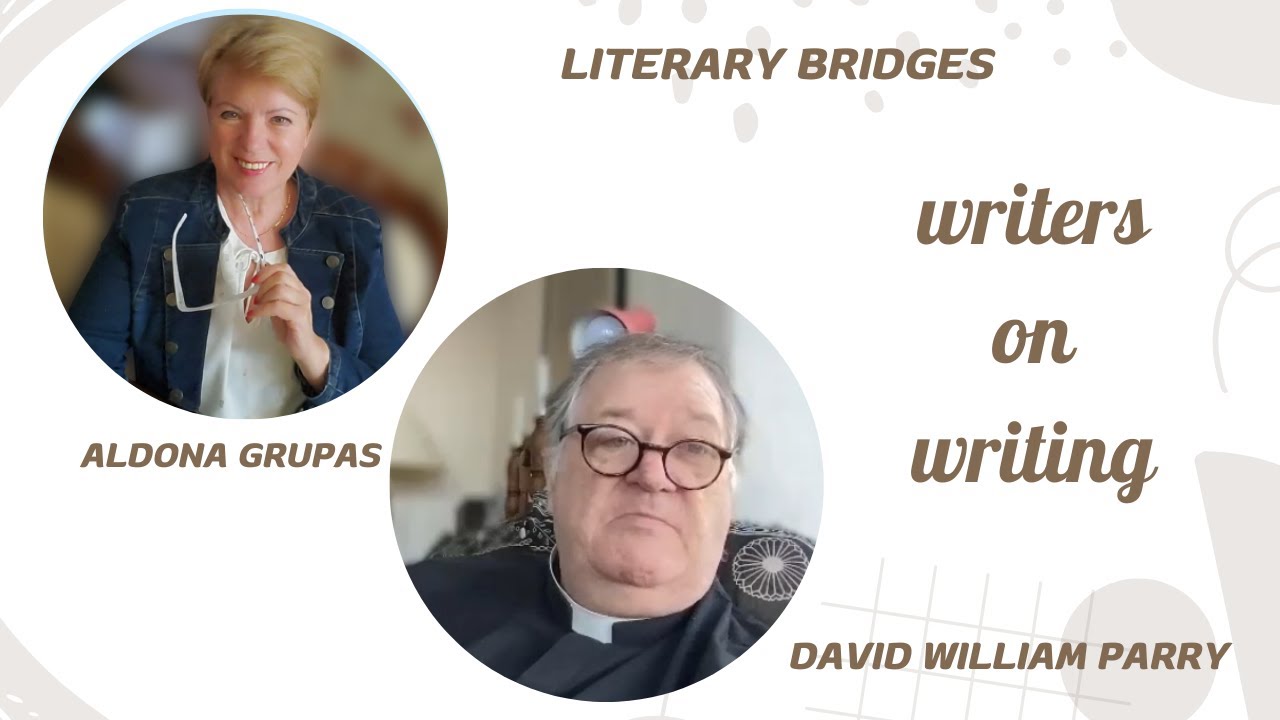 Literary bridges. Writers on writing. David William Parry - YouTube