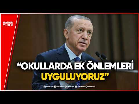 Cumhurbaşkanı Erdoğan'dan Okullarda Ek Güvenlik Mesajı