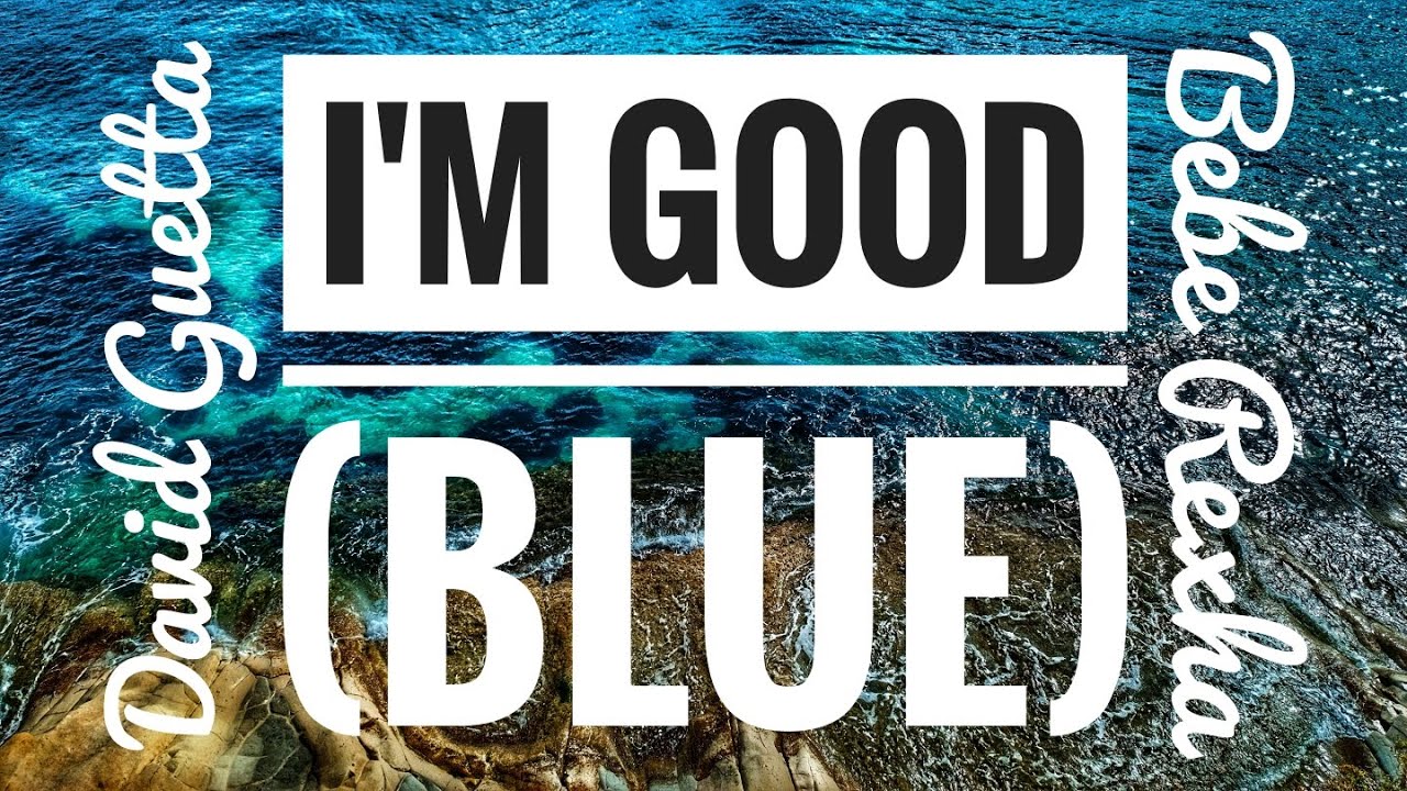 David Guetta and Bebe Rexha - I'm Good (Blue) (lyrics video) - YouTube