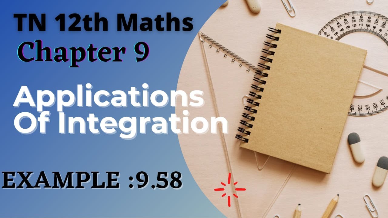 TN 12thClass Maths | Example:-9.58 | Chapter:-9 | Applications Of Integration | KR Maths. - YouTube