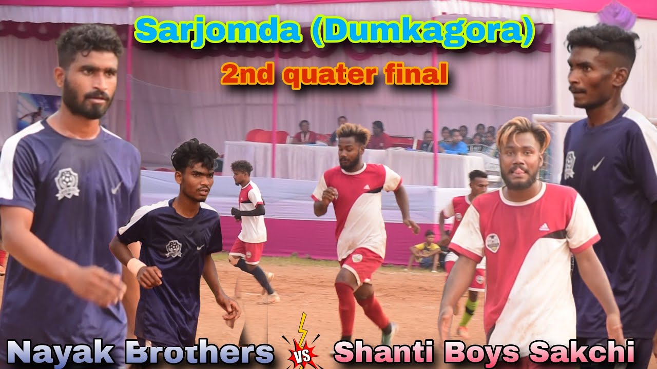 2nd quater final ! Shanti Boys Sakchi 🆚 Nayak Brothers ! Sarjomda ...