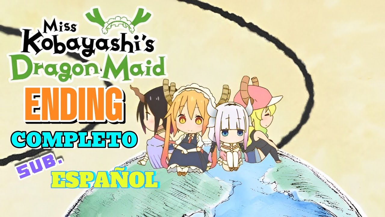 Miss Kobayashi's Dragon Maid - Ending Completo Sub. Español - YouTube