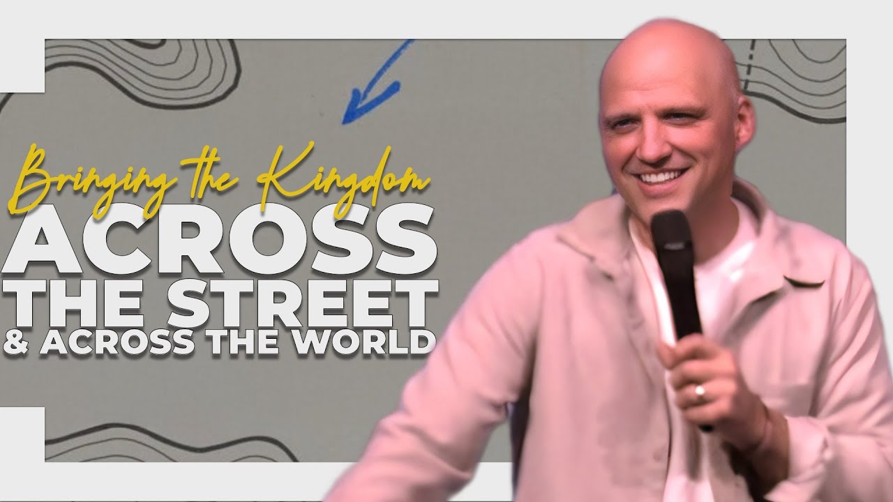 Bringing the Kingdom “Across the Street & Across the World” | Pastor Aron Kirk | Free People ...
