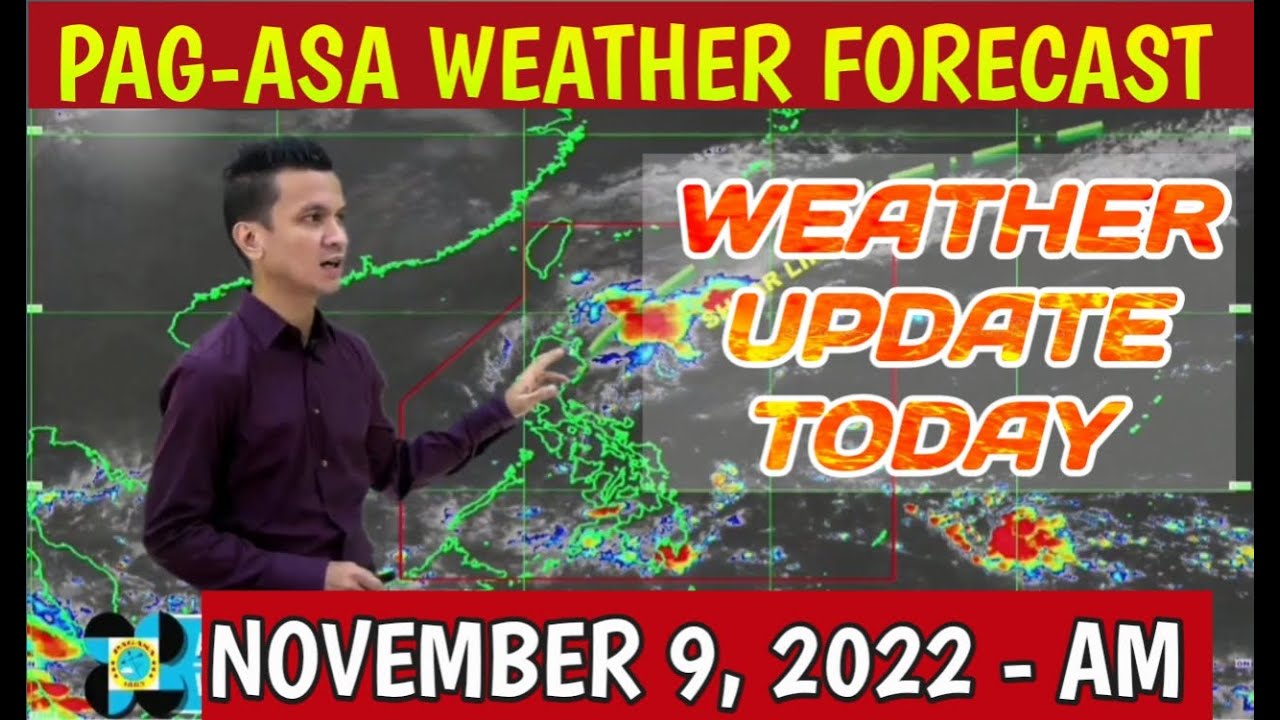 Weather Update Today | PAG-ASA Weather Forecast | November 9, 2022 - AM ...