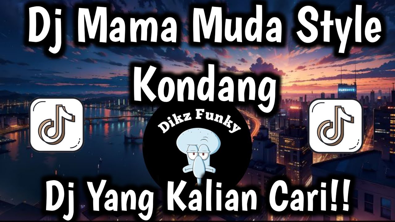 DJ MAMA MUDA STYLE KONDANG || VIRAL TIKTOK TERBARU YANG KALIAN CARI ‼️ ...