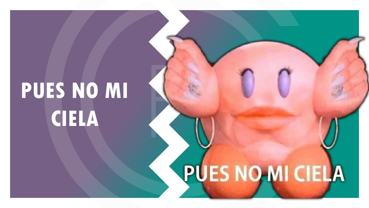 PUES NO MI CIELA - YouTube