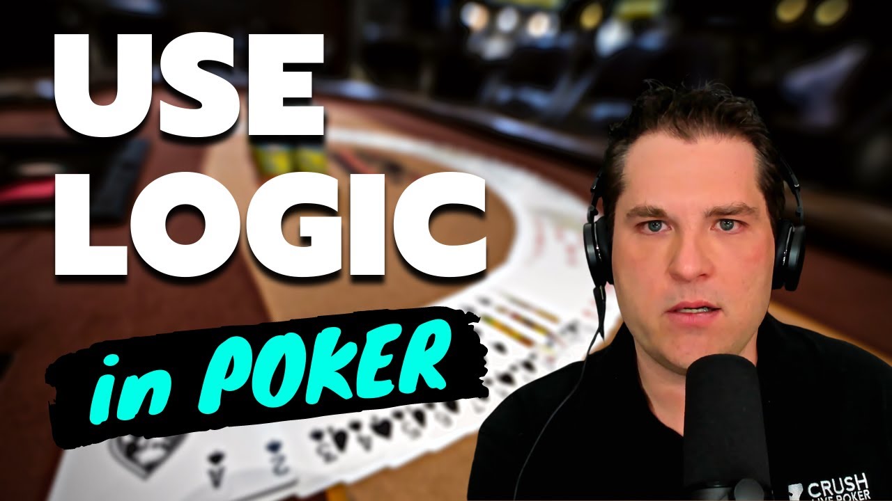 How To Use LOGIC To Improve Your Poker Game YouTube How To Use LOGIC To Improve Your Poker Game YouTube