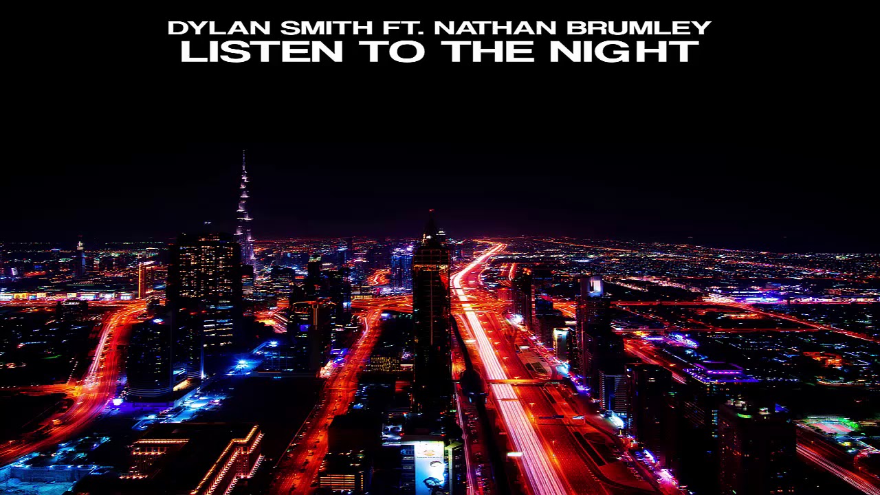 Dylan Smith feat. Nathan Brumley - Listen To The Night - YouTube