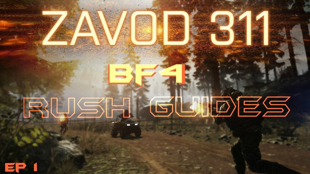 BF4 Rush Guides: Zavod 311 - Ep1 - YouTube