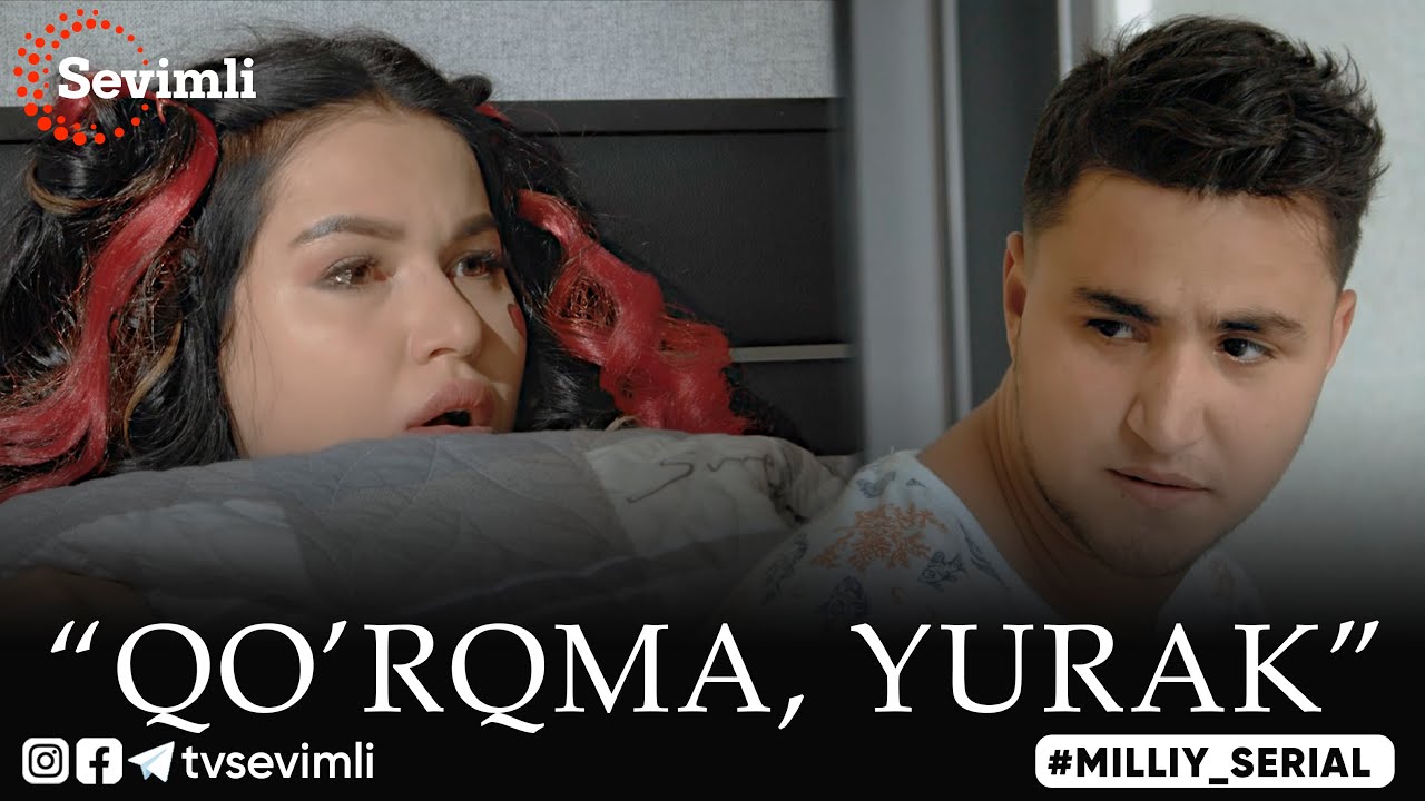 "QO'RQMA, YURAK" MILLIY SERIAL - YouTube