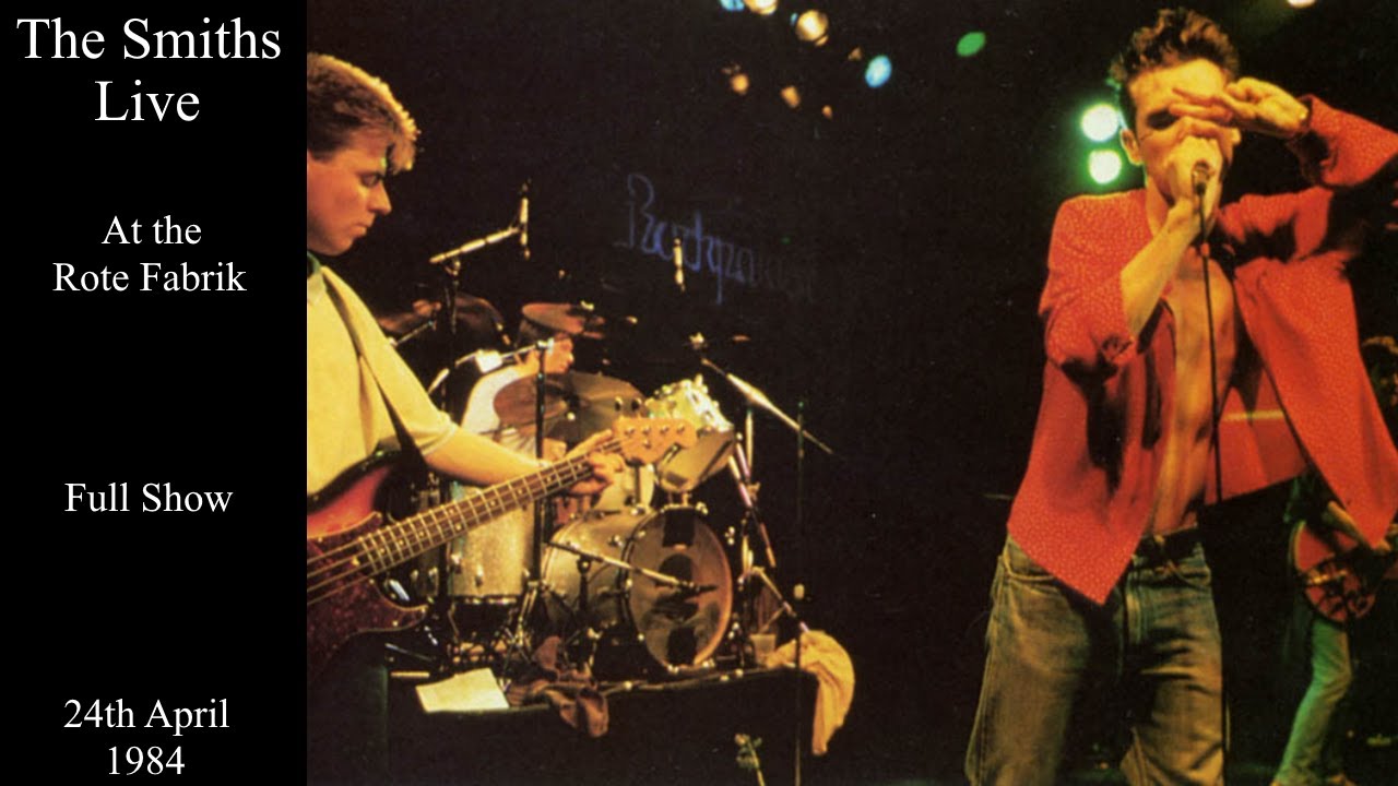 The Smiths Live | Rote Fabrik | April 1984 [FULL SHOW] - YouTube