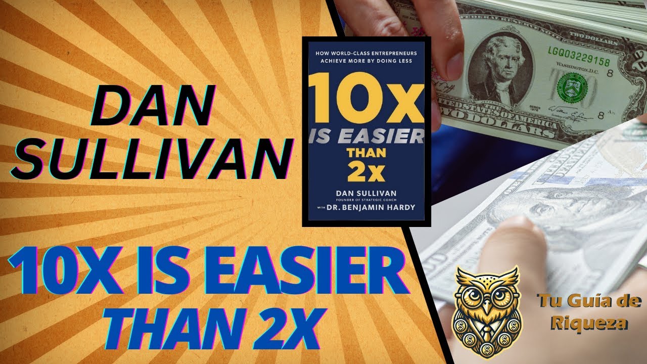 📚 10x Is Easier Than 2x de Dan Sullivan Resumen Libro 🤑🤑 | Logra Tu ...