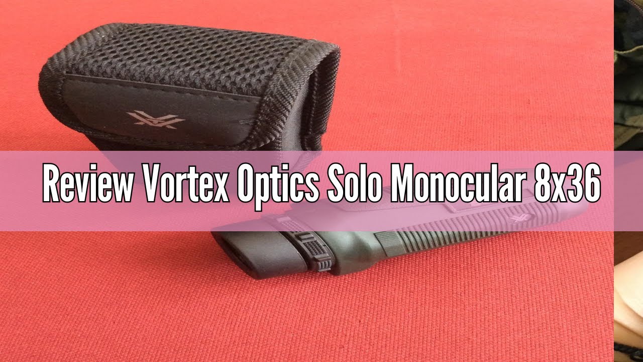 Review Vortex Optics Solo Monocular 8x36 - YouTube