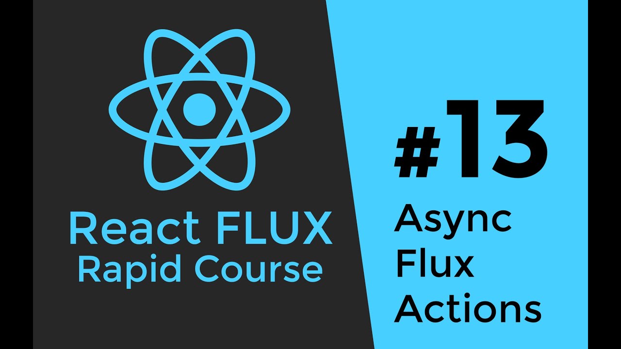 REACT FLUX TUTORIAL #13 - Asynchronous & AJAX Flux Actions - YouTube