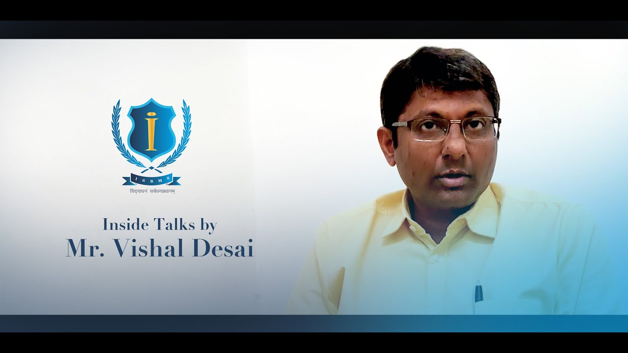 Inside Talks #1 by Mr. Vishal Desai | ISBMS | www.imperialbschool.com ...