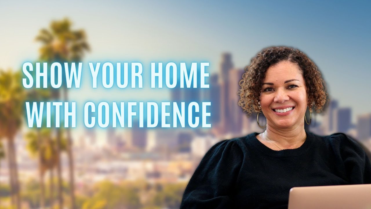 How to Show Your Home With Confidence | Making LA Home | Danielle Edney ...